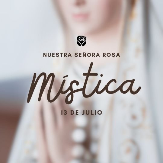 Virgen Rosa Mística, Oraciones, historia y santuarios