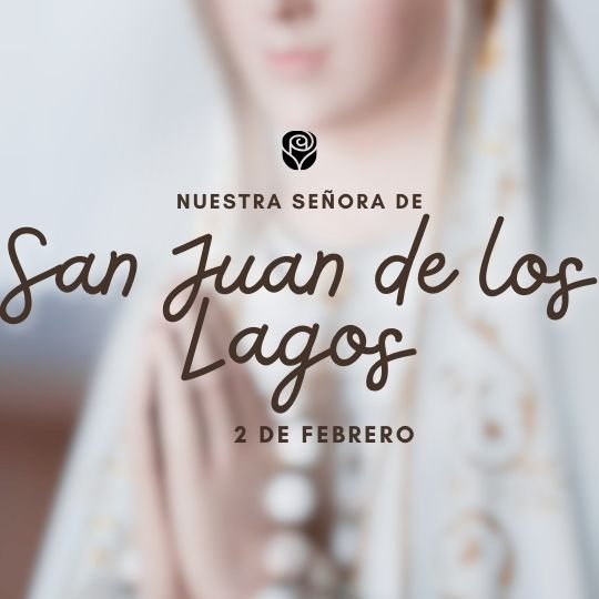 La Virgen de San Juan de los Lagos, Historia y oraciones